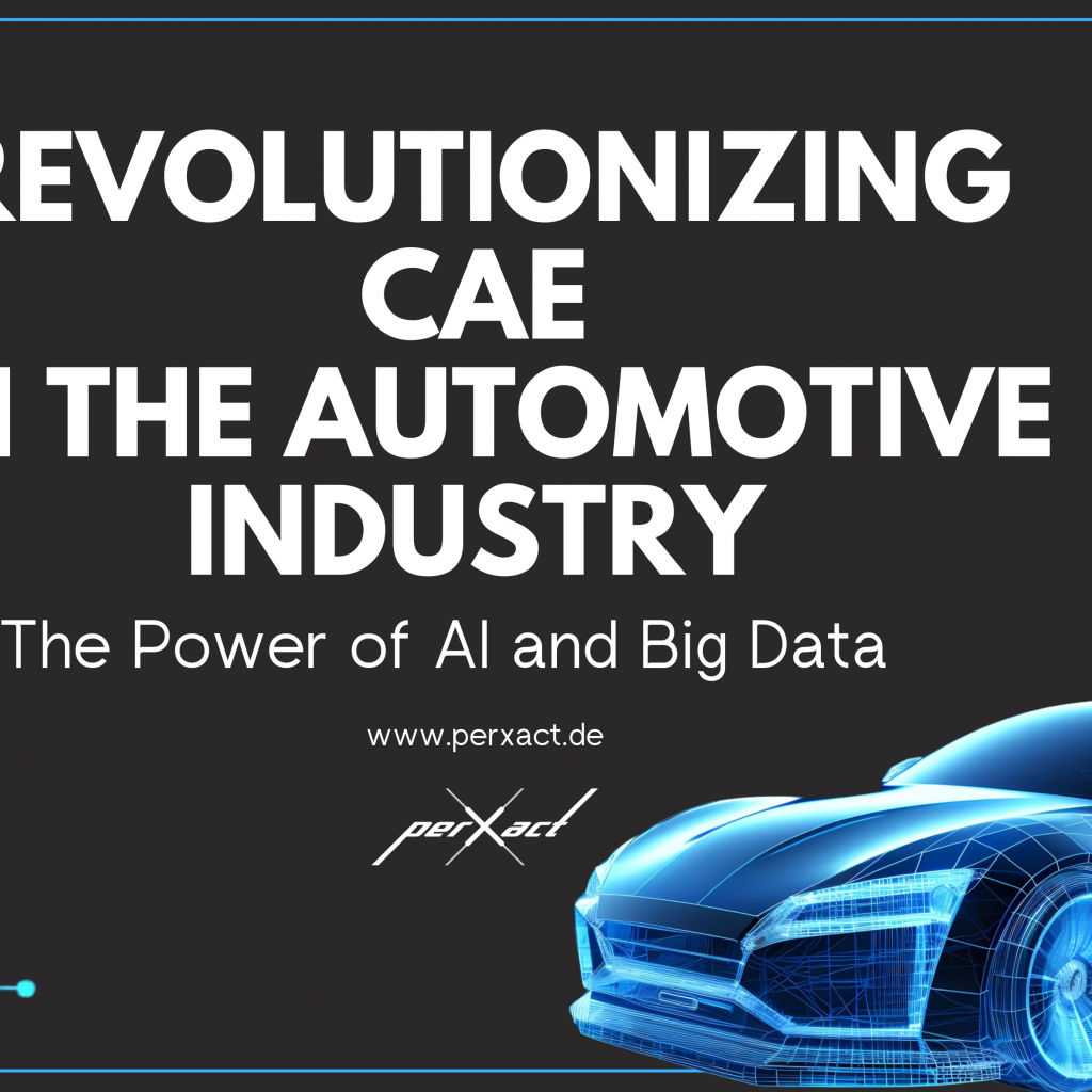 Revolutionizing CAE in the Automotive Industry: The Power of AI and Big ...