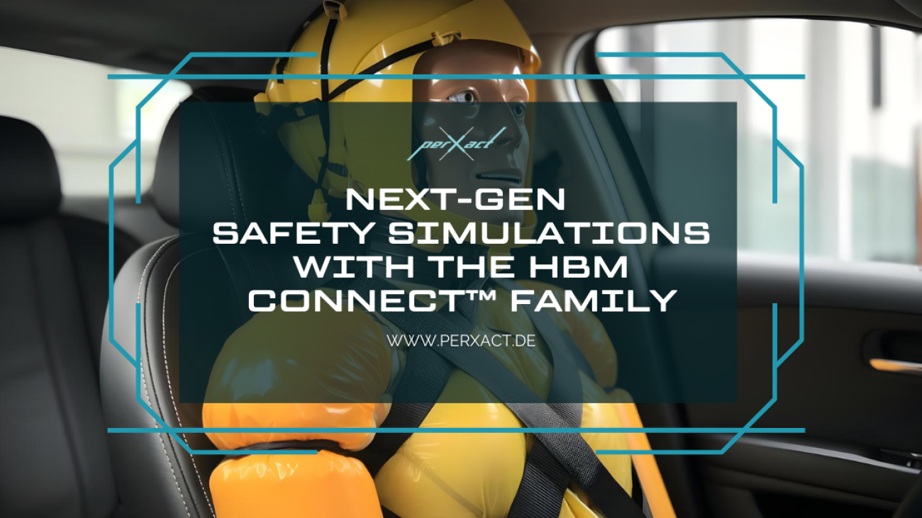 Next-Gen Safety Simulations with the HBM Connect™ Family - PERXACT