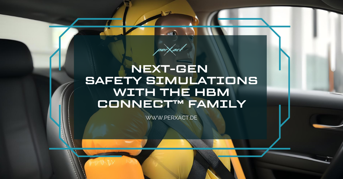 Next-Gen Safety Simulations with the HBM Connect™ Family - PERXACT